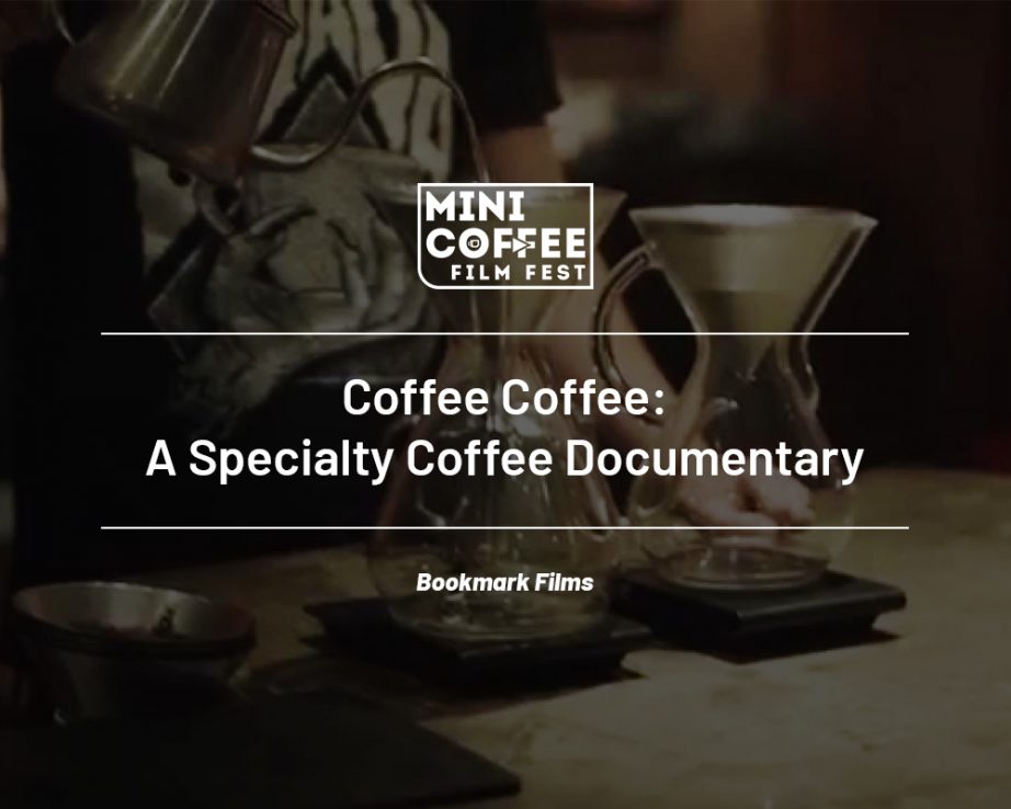 Make A Cup Of Coffee Starting From Scratch – Mini Coffee Film Fest Review
